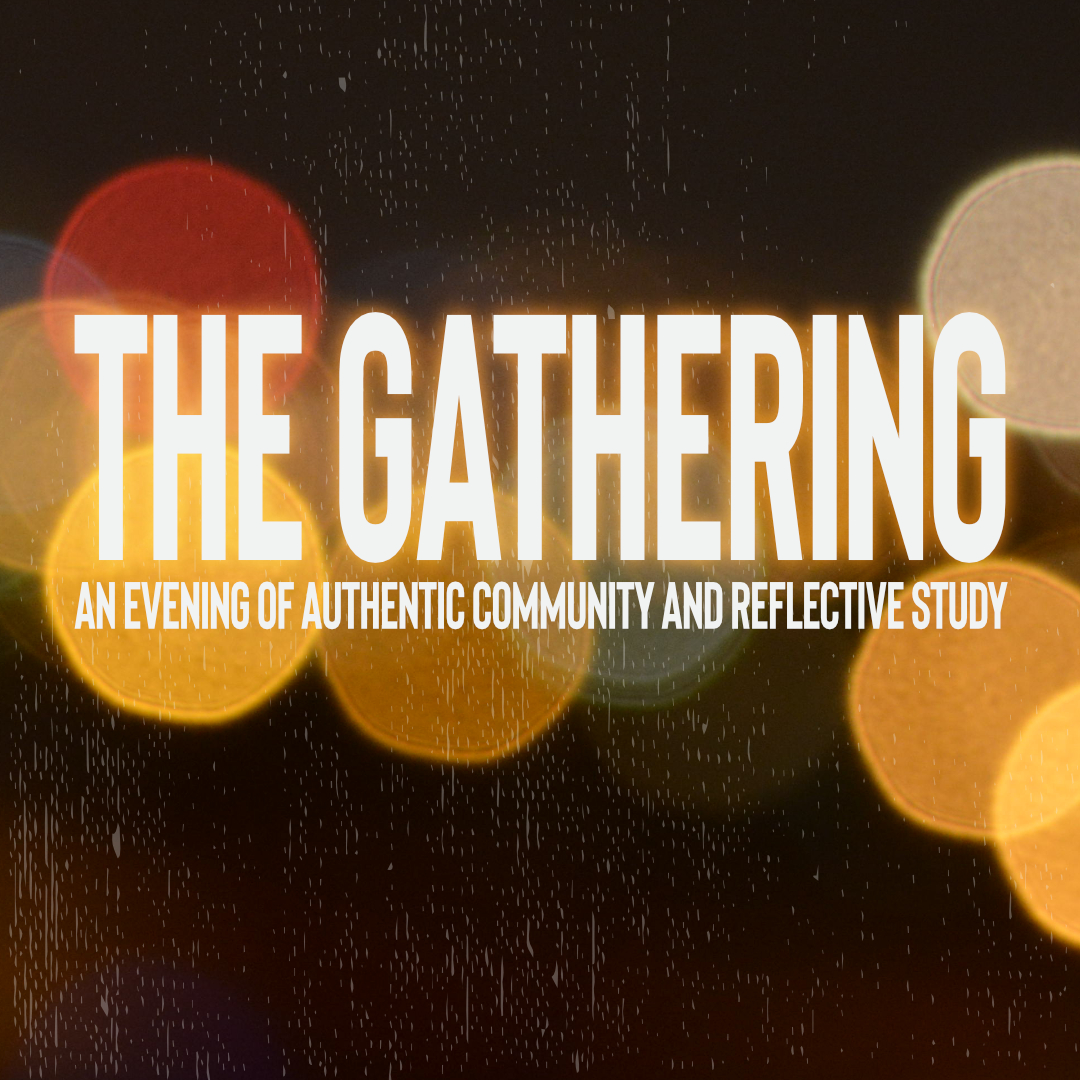The Gathering | Weekly Bible Study for Ages 18-25